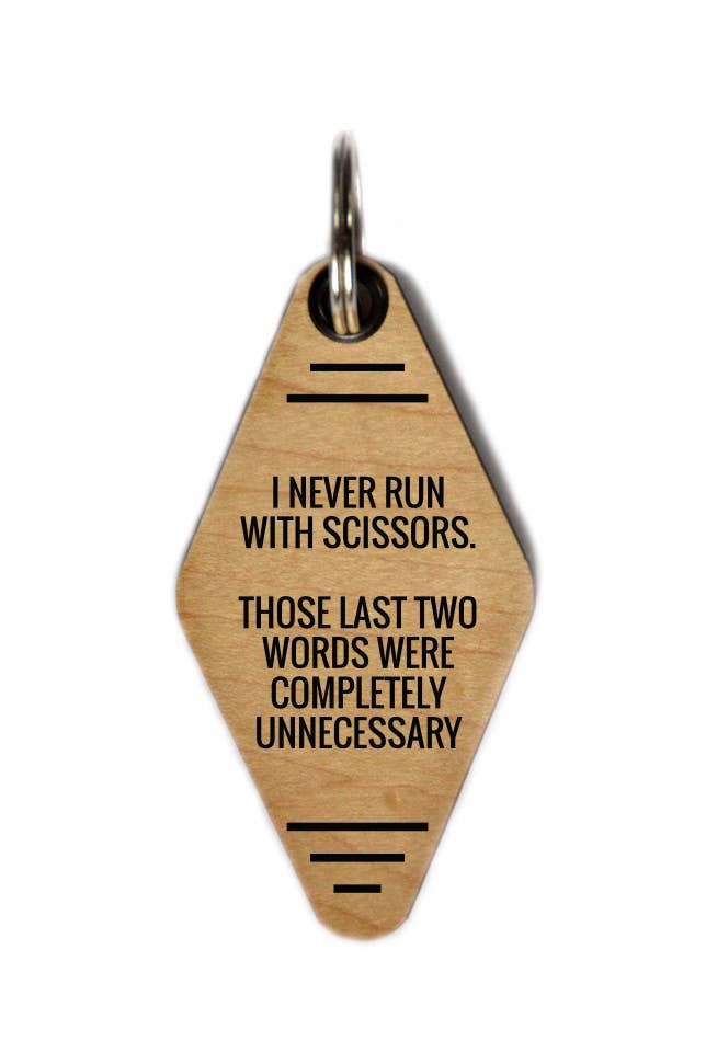 I Never Run With Scissors Keychain | The Yellow House
